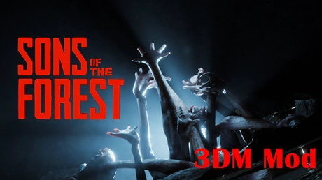 森林之子 Mod 下载_Sons of the Forest Mods | 3DM Mod站